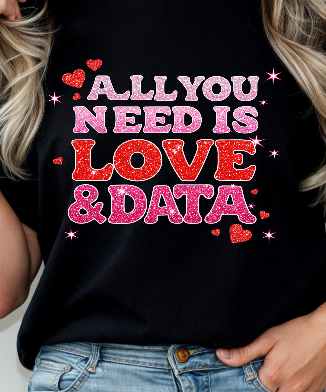 All You Need is Love and Data PNG, Cute Teacher Shirt Design, Data ...