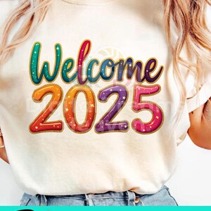 Welcome 2025 PNG Digital Download New Year Sublimation Design for T ...