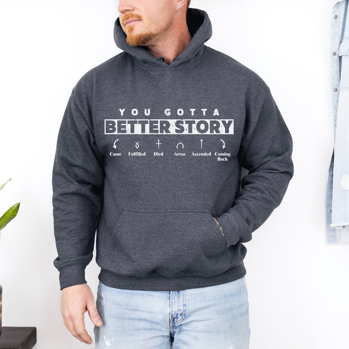 You Gotta Better Story Minimalist Christian Gift for Men Hoodie Gospel ...