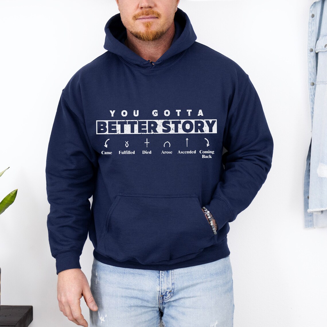 You Gotta Better Story Minimalist Christian Gift for Men Hoodie Gospel ...
