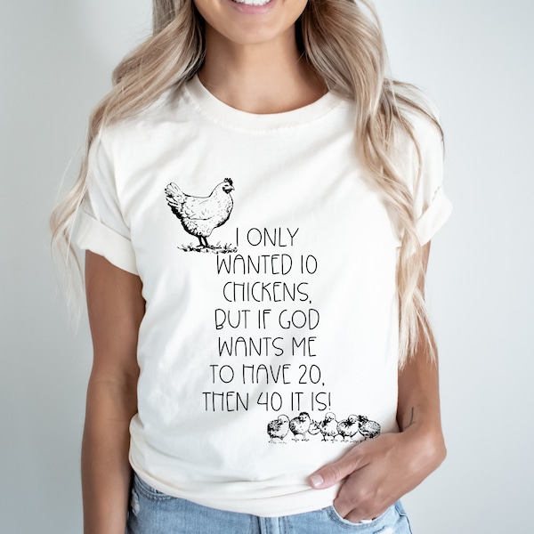 I Only Wanted 10 Chickens but If God Wants Me to Have 20 Then 40 It is ...
