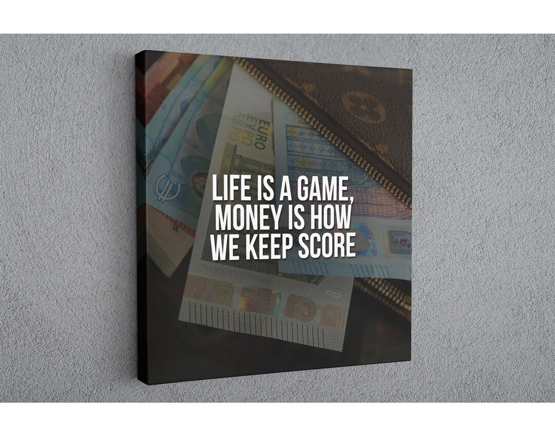 Life is Game Money is How We Keep Score Motivational Inspirational Canvas Artwork for Home and ...