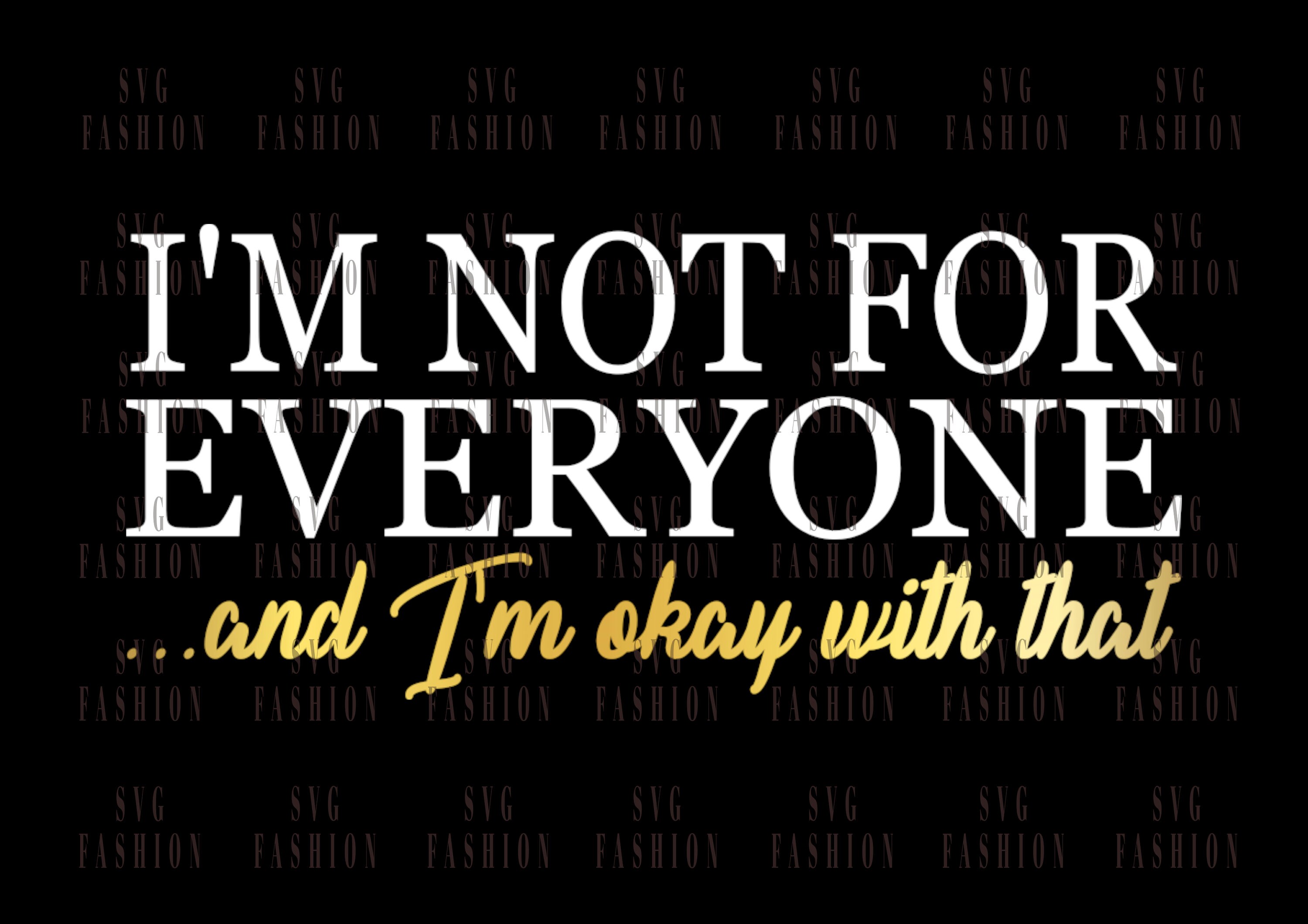I'm Not for Everyone SVG Motivational SVG Hustle Svg Strong Woman Svg ...