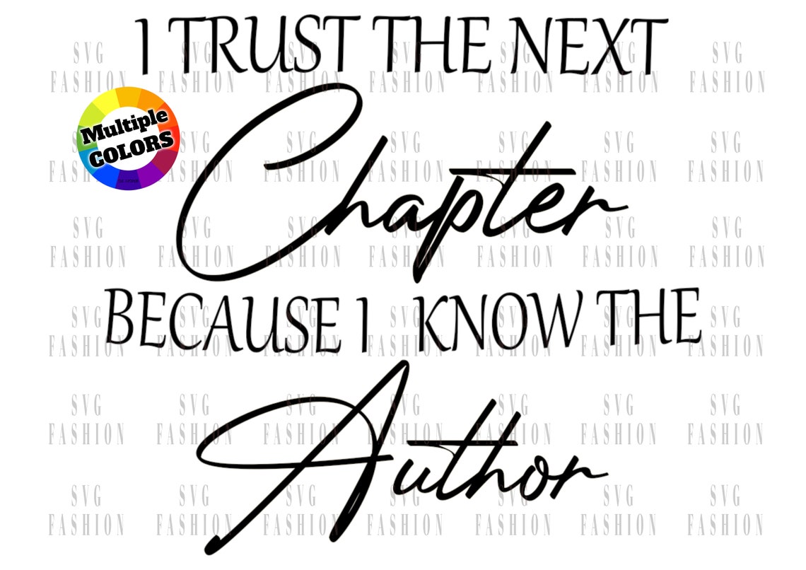 Trust the Next Chapter Because I Know the Author SVG Bible - Etsy