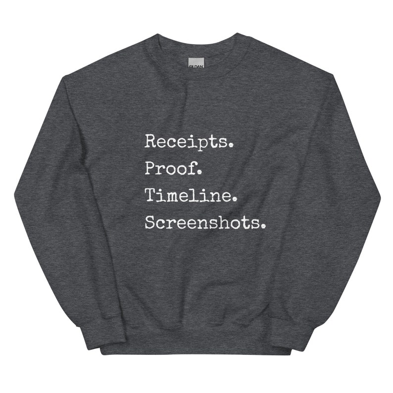 Heather Gay Receipts. Proof. Timeline. Screenshots Unisex Sweatshirt ...