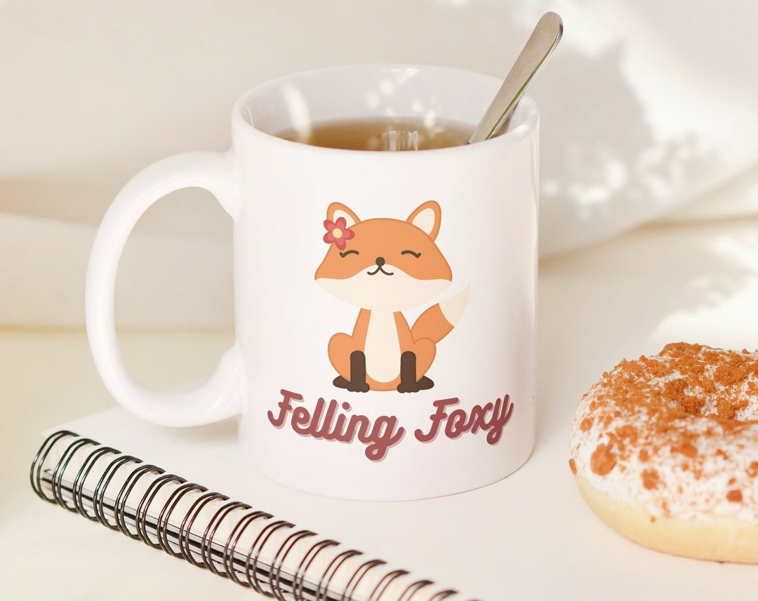 Feeling Foxy Mug, Cute Mugs, Fox Lovers Gifts, Funny Novelty Gift for ...