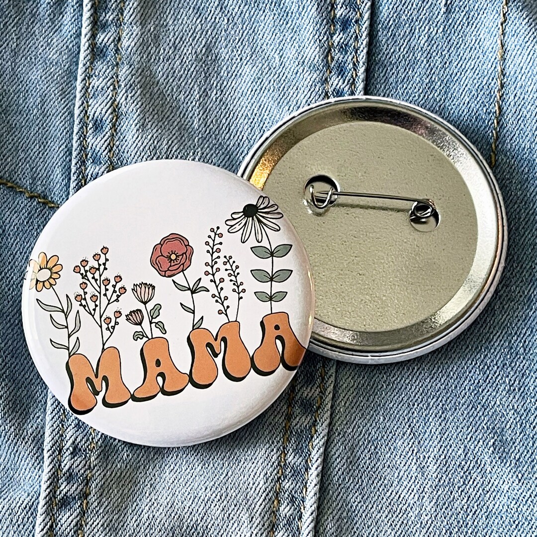 Mama Pin Button Badge, Wild Flowers Mama Round Button, Pinback Buttons ...