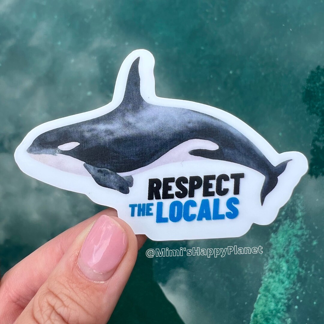 Respect the Locals Orca Sticker Matte Vinyl Sticker Water Resistant ...