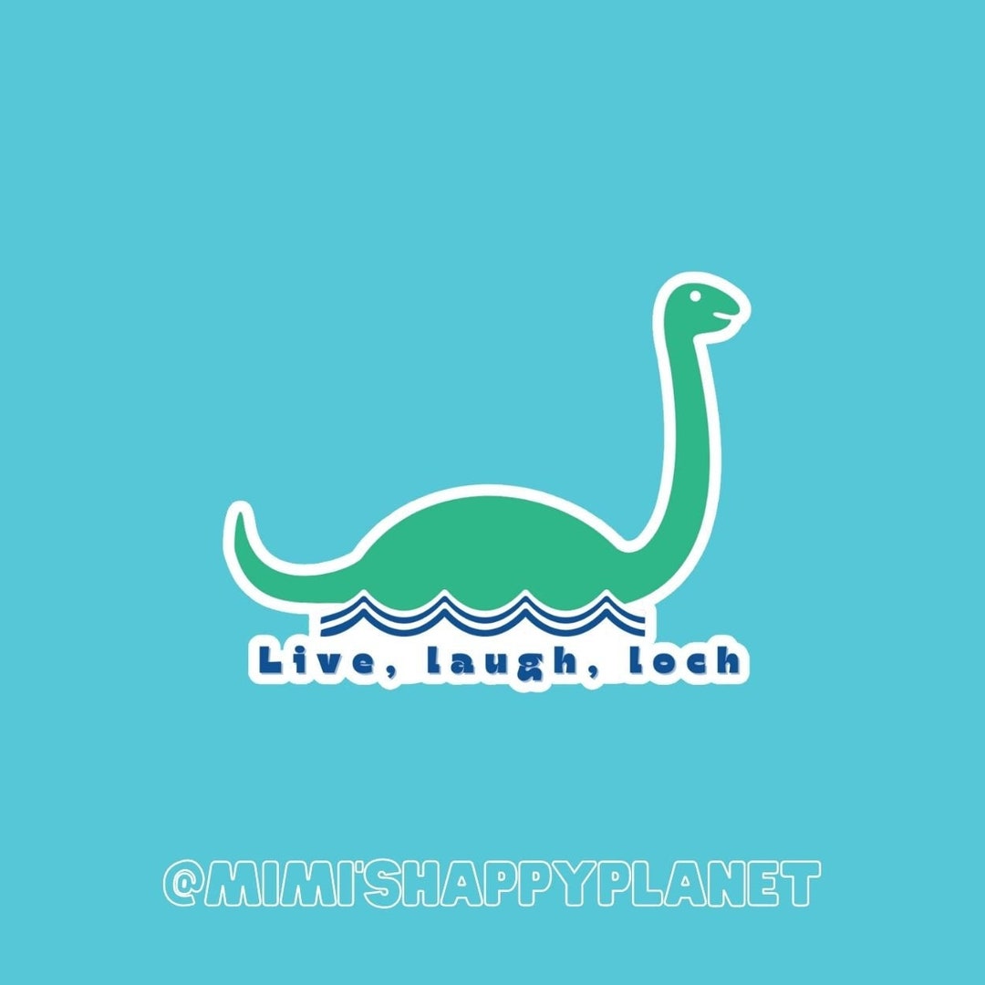 Live Laugh Loch Funny Loch Ness Monster Sticker Matte Vinyl Sticker for ...