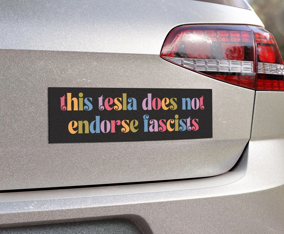 This Tesla Does Not Endorse Fascists Car Magnet, Drive Tesla Owner ...