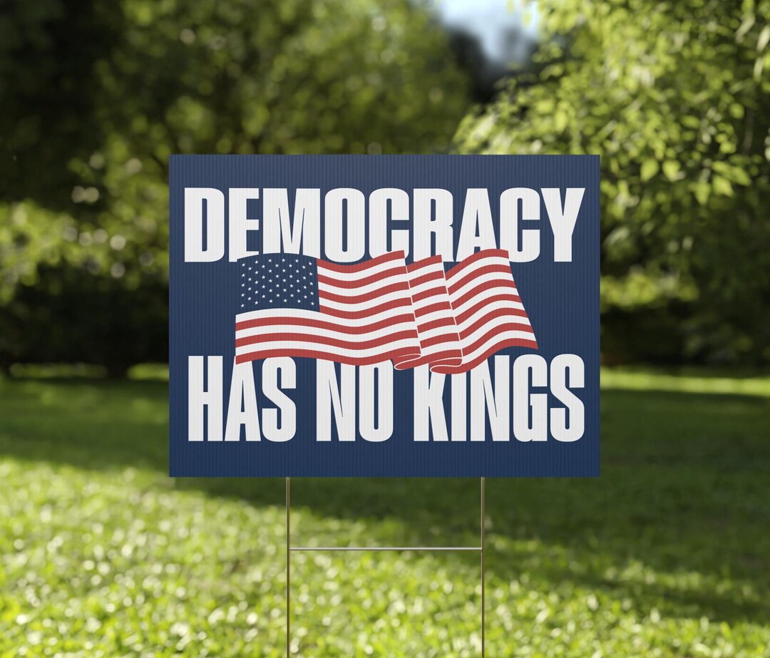 Democracy Has No Kings Yard Sign, No Kings in America, Anti Oligarchy F ...