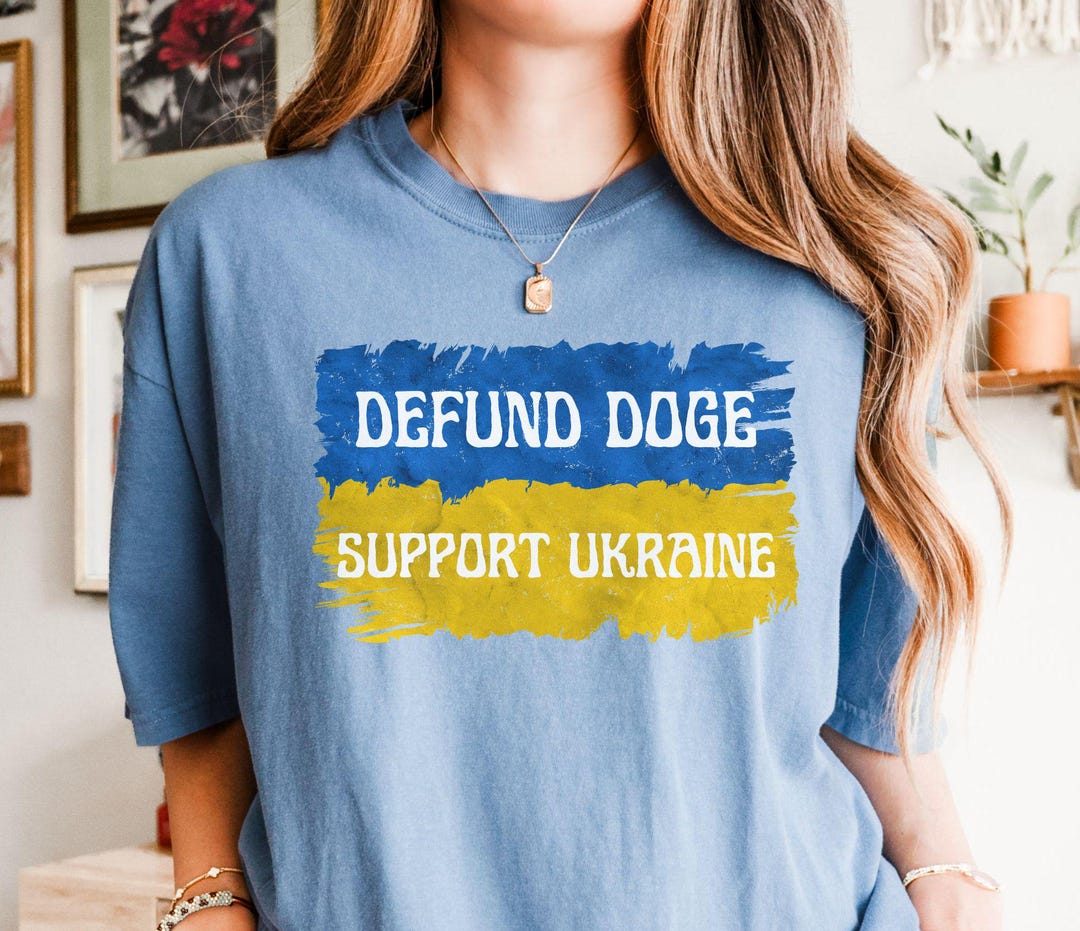 Ukraine Aid Defund DOGE Stand With Ukraine Comfort Colors Shirt ...