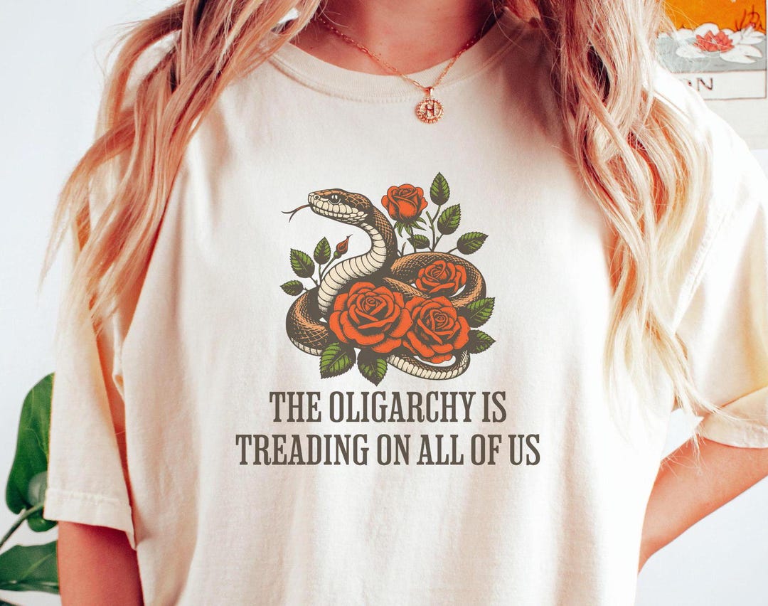 Oligarchy is Treading on All of Us Snake Comfort Colors Shirt, Destroy ...