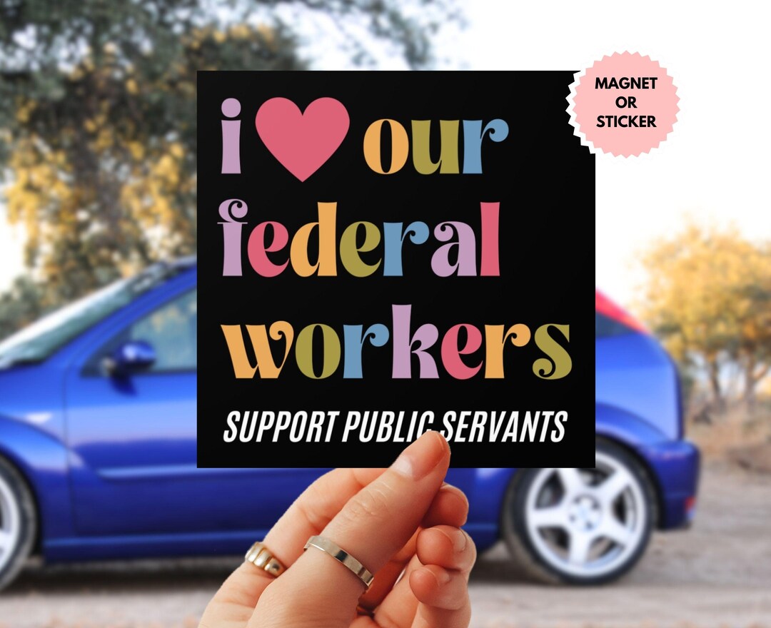 I Love Federal Workers Car Magnet or Sticker, Support Public Servants ...