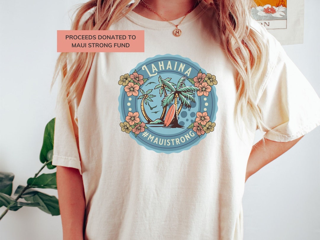 Maui Strong Lahaina Support Shirt, Lahaina Hawaii Shirt for Coconut ...