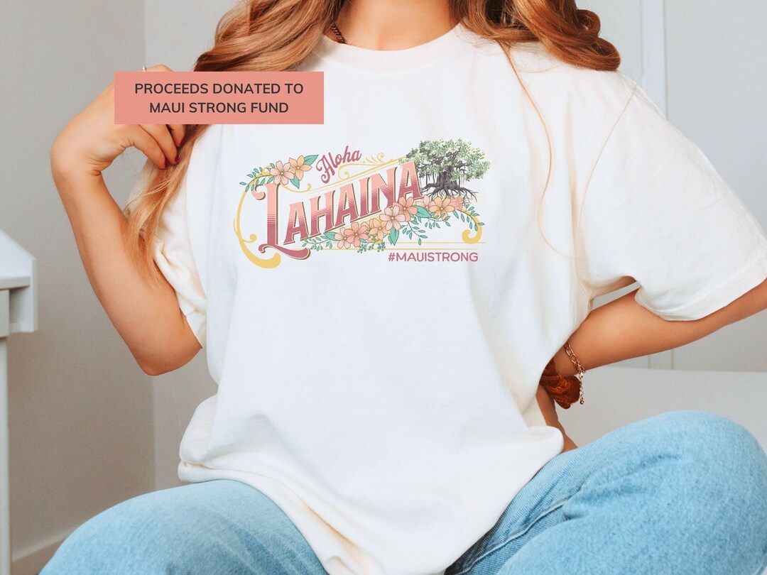Lahaina Banyan Maui Strong Support Shirt, Lahaina Hawaii Shirt for ...