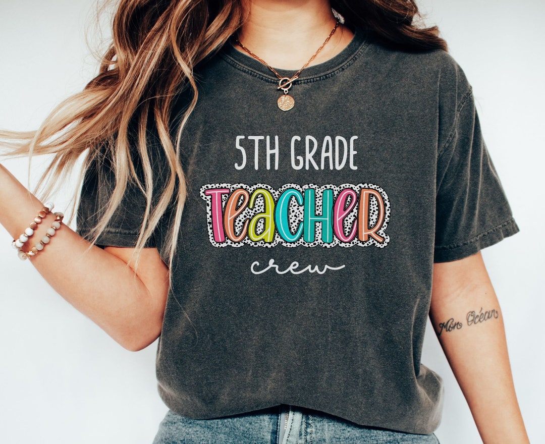 Fifth Grade Teacher Crew Shirt, 5th Grade Teacher Appreciation Gift ...