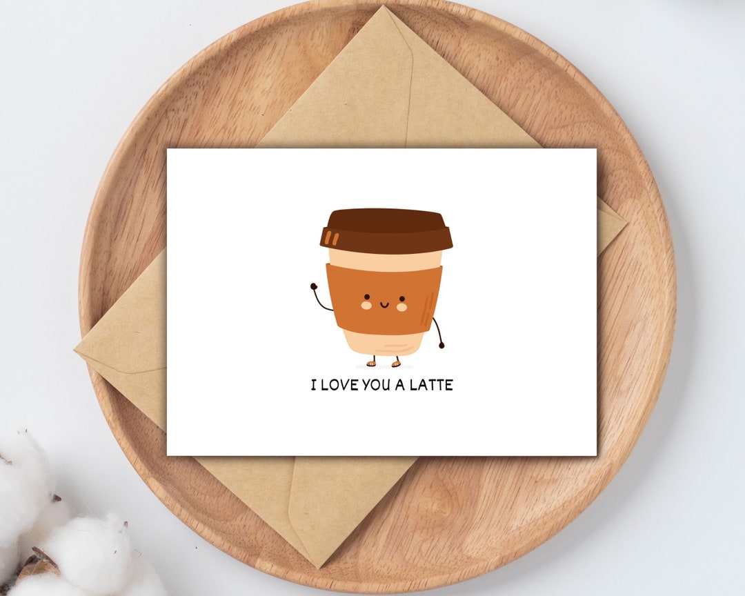 I Love You a Latte Greeting Card - Etsy