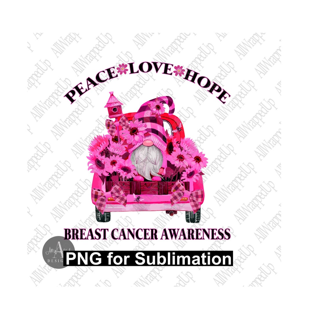 Peace Love Hope/breast Cancer Awareness/gnome Pink Truck/pink Ribbon ...