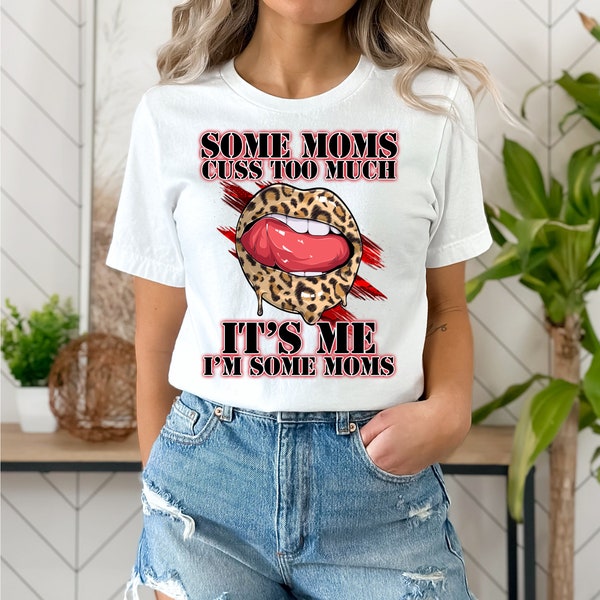 Some Moms Cuss Too Much Png - Etsy