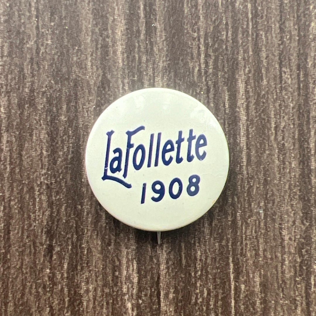 Antique Original La Follette 1908 Presidential Campaign Political ...