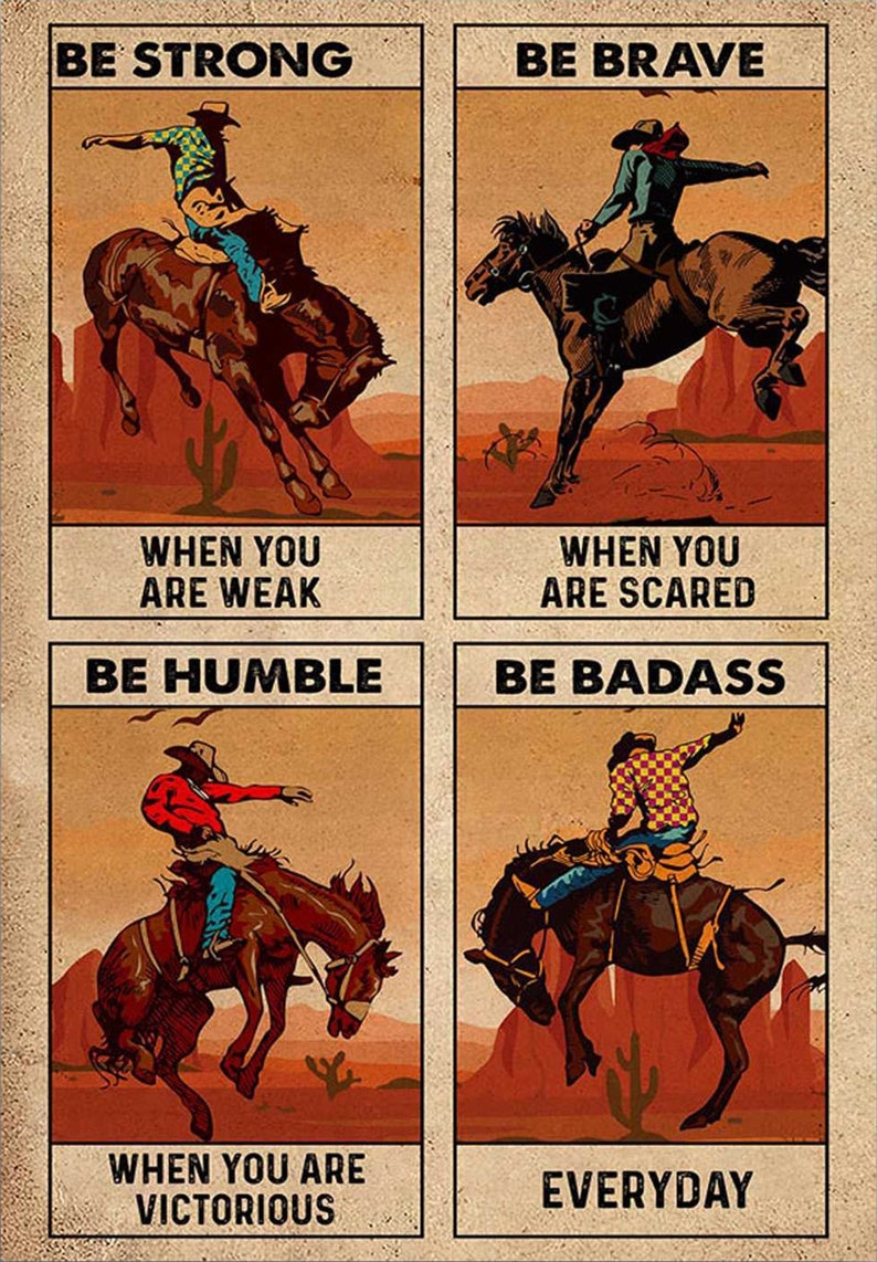 Cowboy Poster, Horse Riding Be Strong When You Are Weak, Be Brave When ...