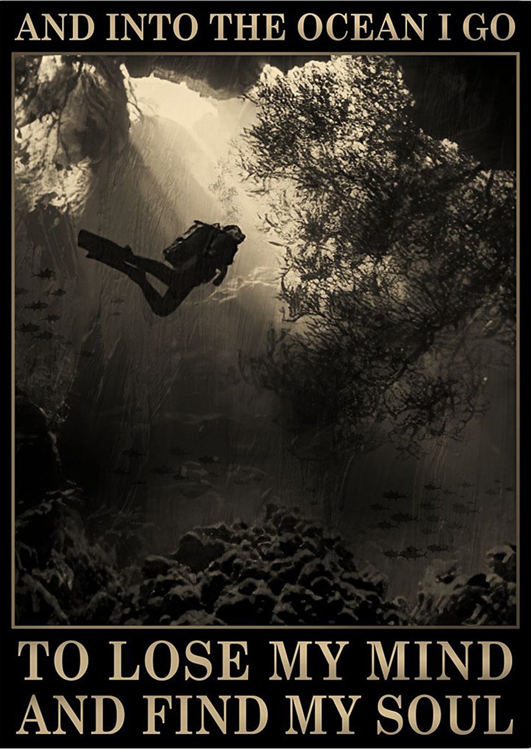 Vintage and Into the Ocean I Go, to Lose My Mind and Fnd My Soul Poster ...