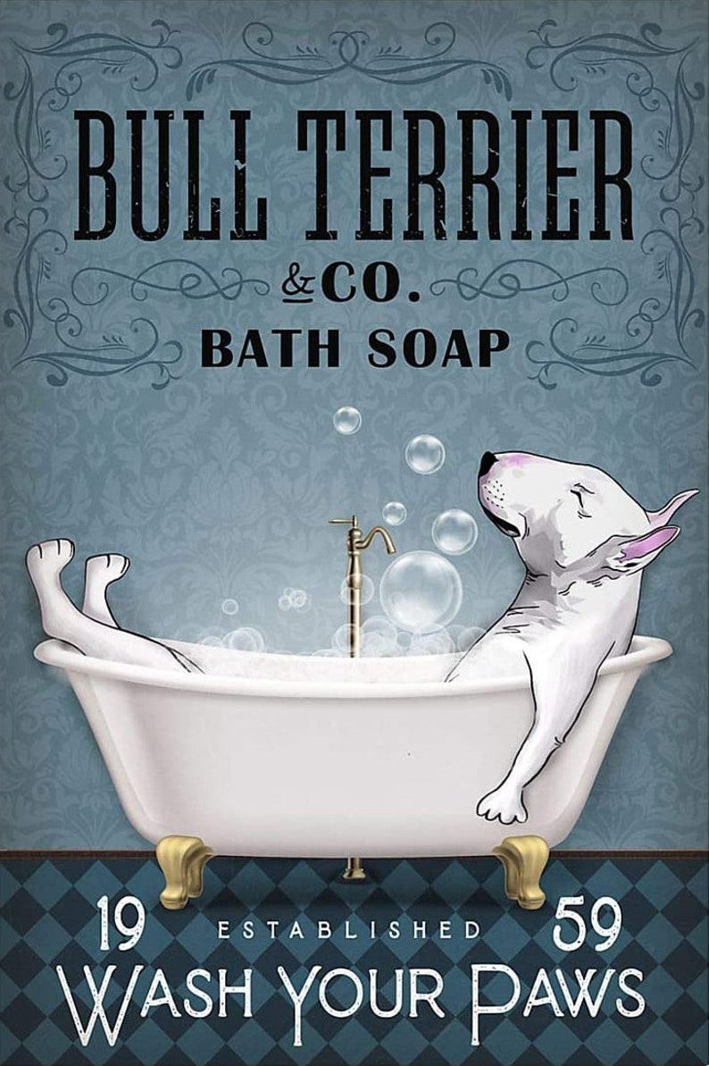 Bull Terrier Bath Soap Established Wash Your Paws Poster Wall Art Home ...