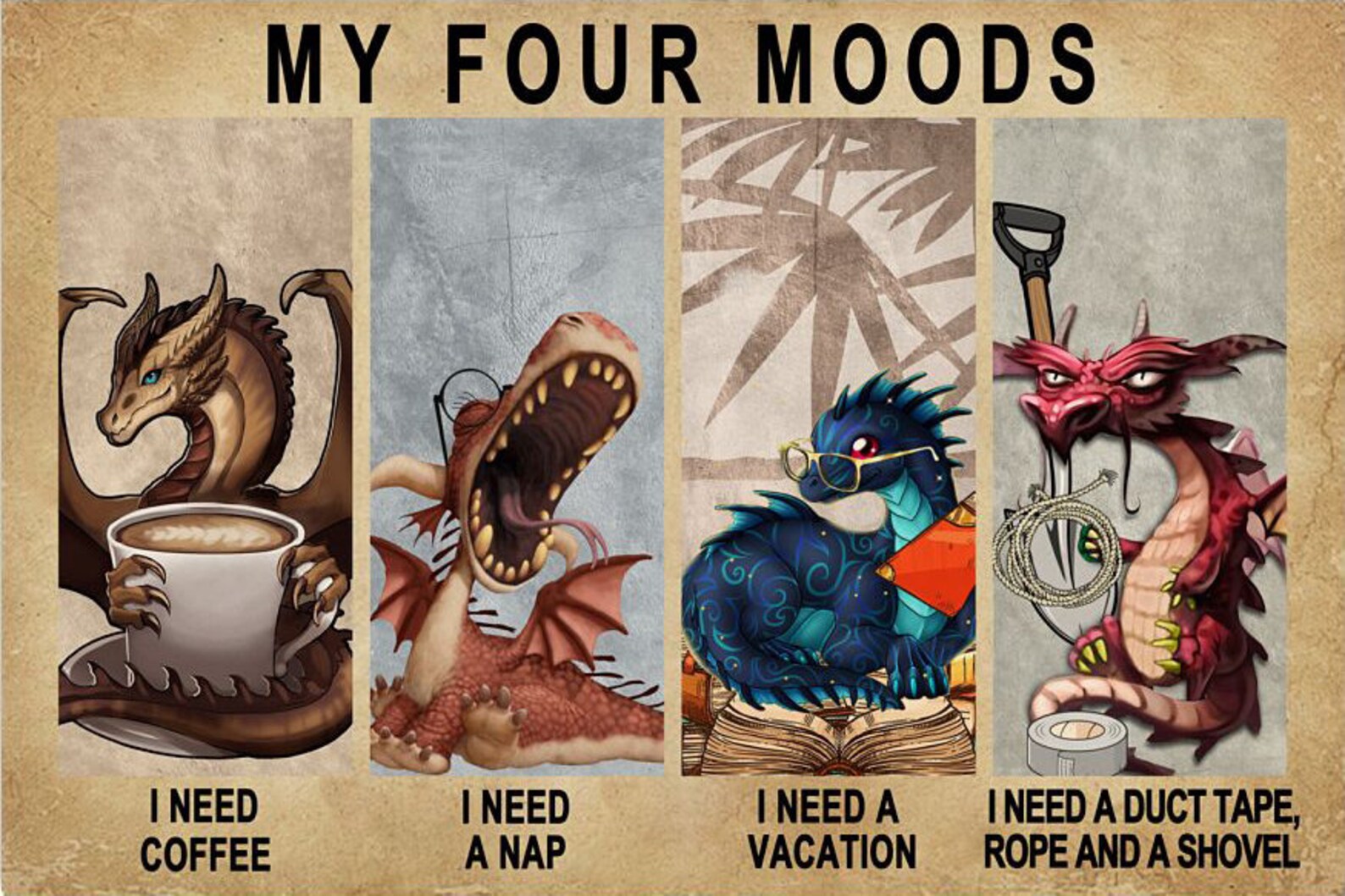 My Four Moods Dragon, I Need Coffee, I Need a Nap, I Need a Vacation Vintage Poster Wall Art ...