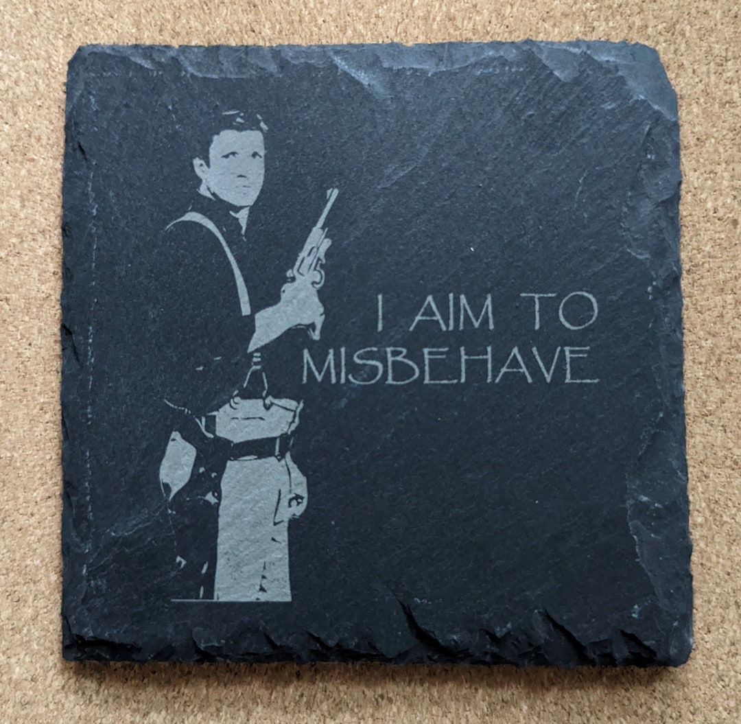 4” (inch) Slate Firefly - Cap'n Mal - I Aim to Misbehave Engraved Slate ...