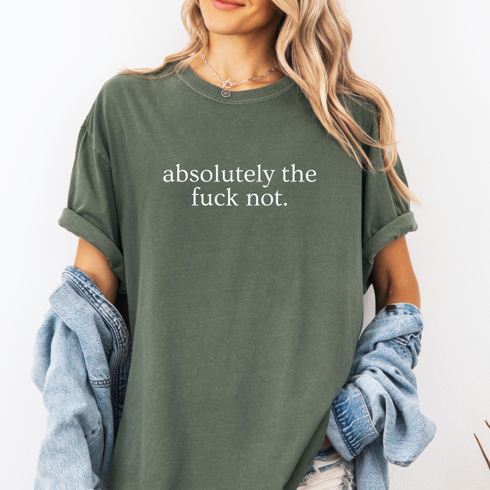 Absolutely Not Shirt Sarcastic Statement Tee, Mom Dad Life Shirt ...