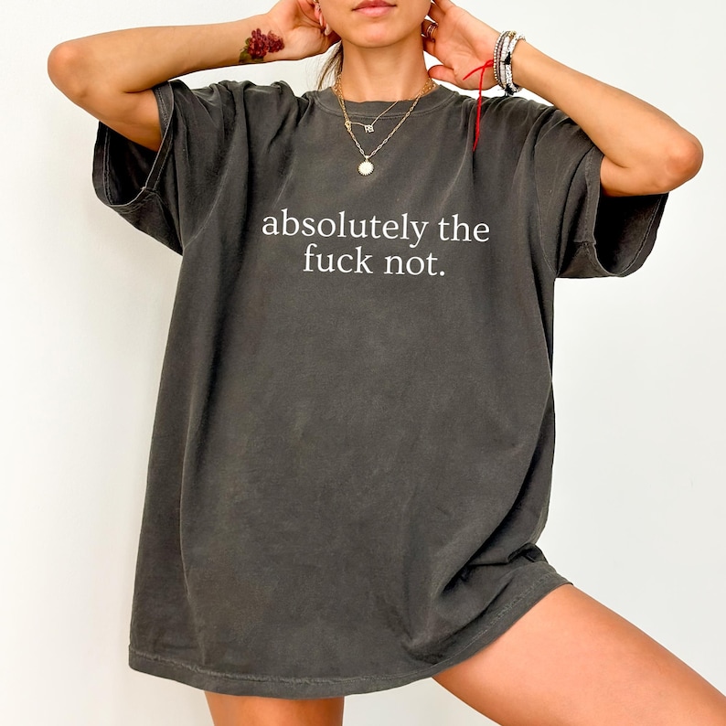 Absolutely Not Shirt Sarcastic Statement Tee, Mom Dad Life Shirt ...
