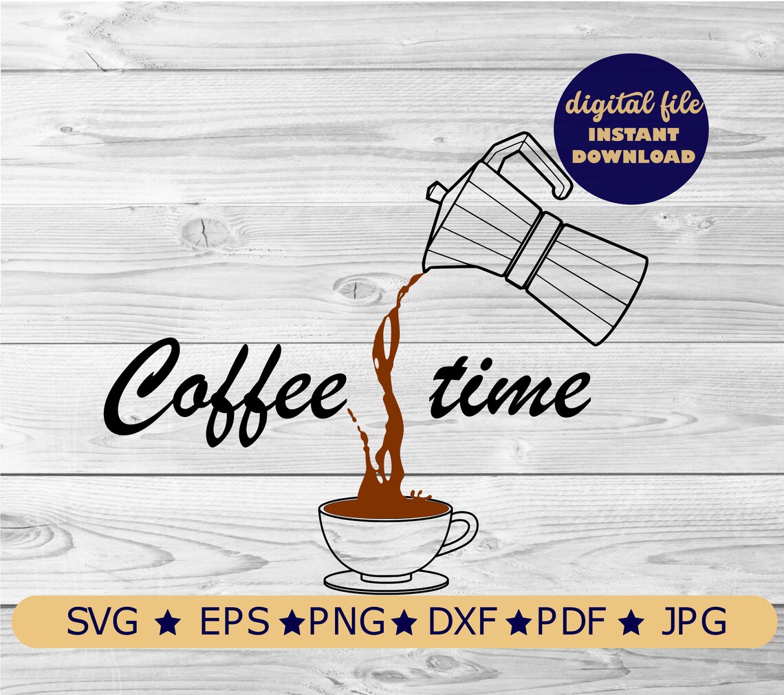 Coffee Time Mug Pouring SVG File / Commercial Use / Cricut Cut File ...