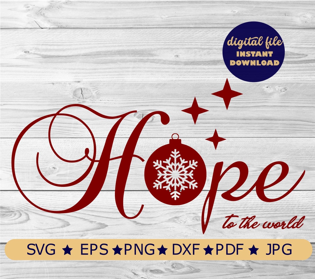 Hope to the World Bauble SVG File: Christmas Cricut Silhouette Cut File ...