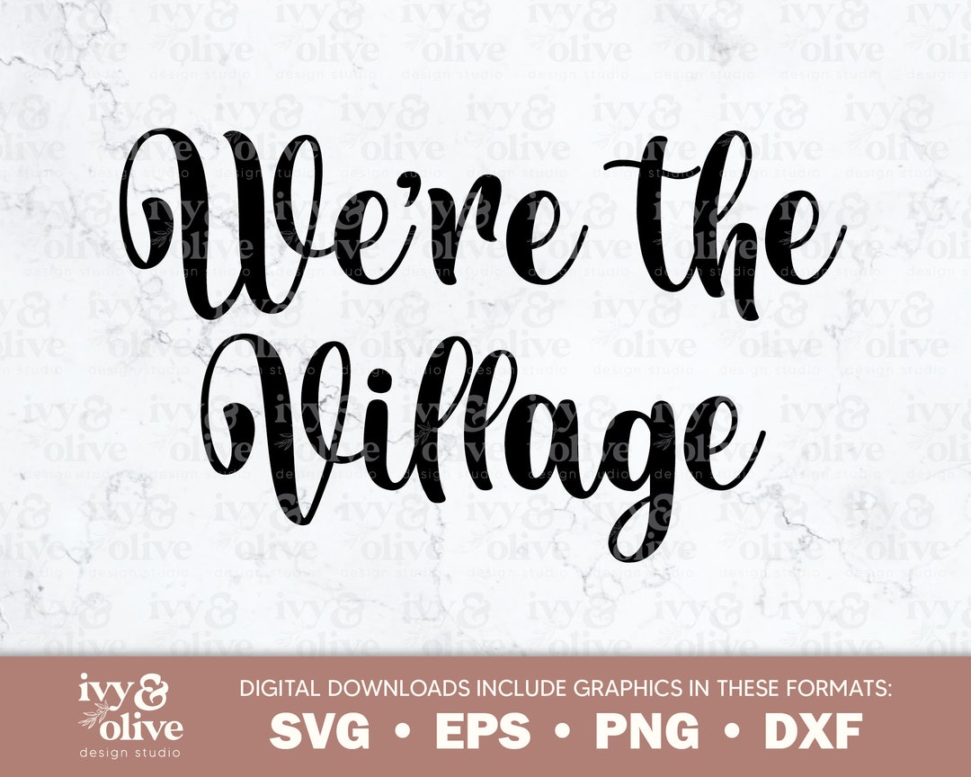 We're the Village Cursive | 142 | Digital File Download | SVG Eps Png ...