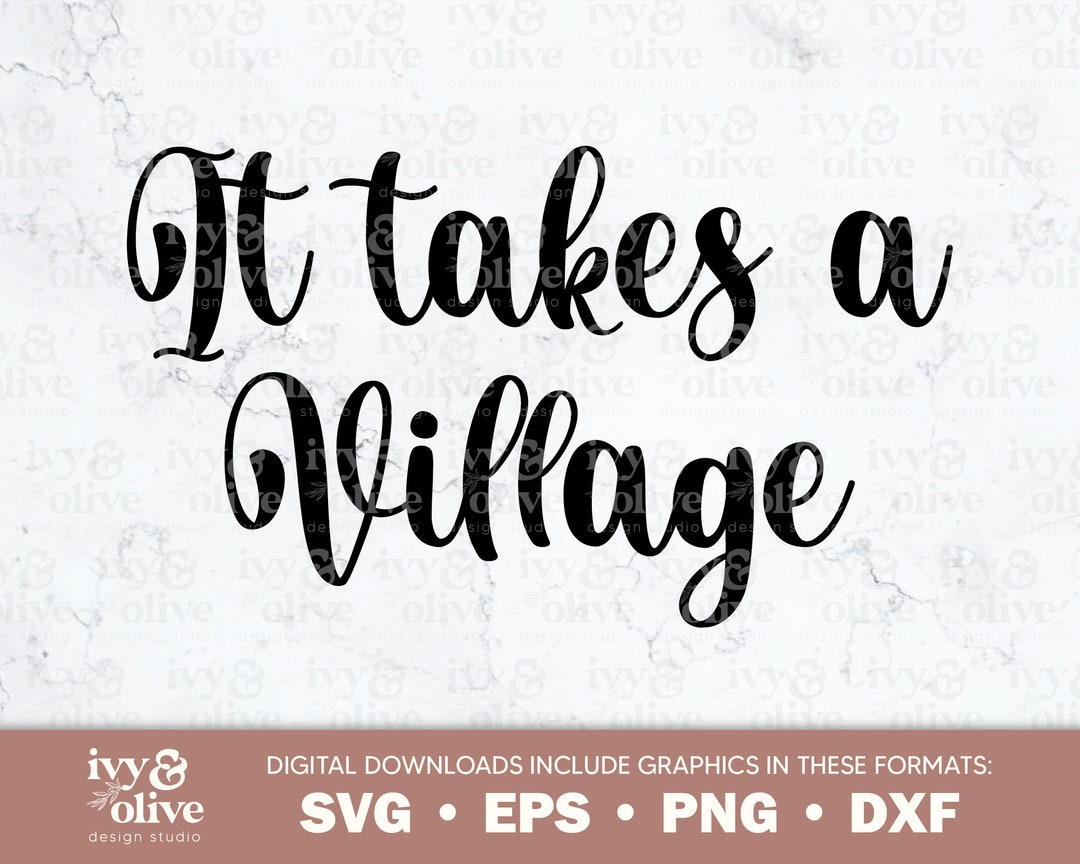 It Takes A Village Cursive | 141 | Digital File Download | SVG Eps Png ...