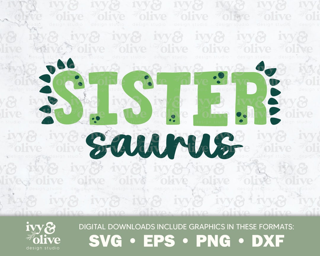 Sister Saurus Dinosaur Cursive Green | 347 | Digital File Download ...