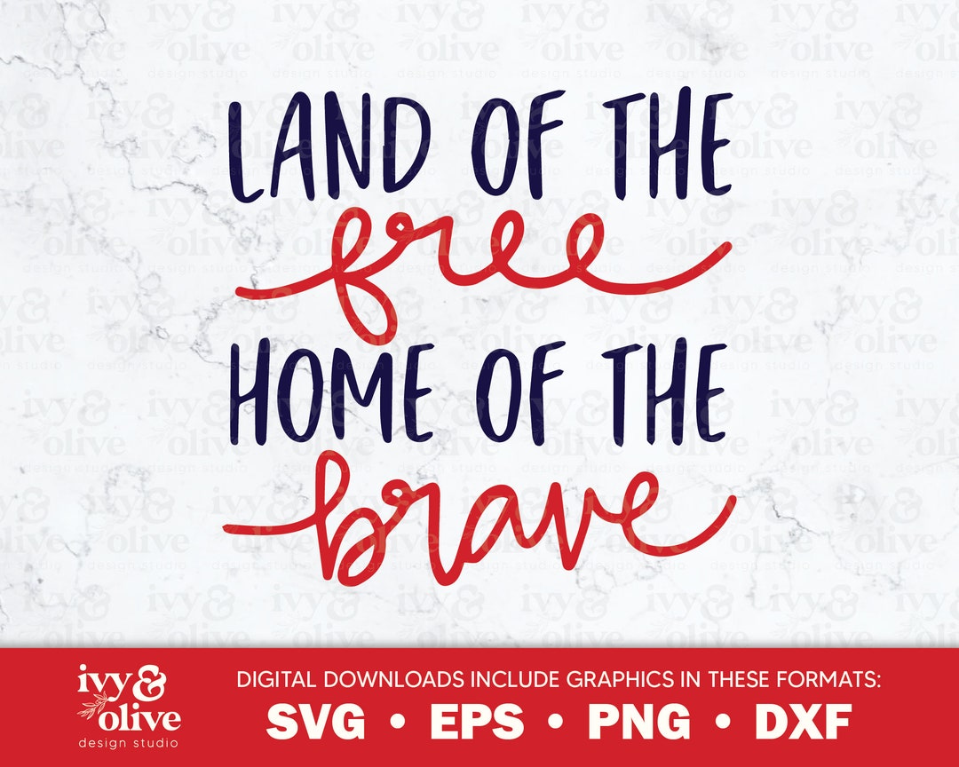 Land of the Free Home of the Brave | 065 | Digital File Download | SVG ...