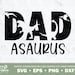 Dad A Saurus Dinosaur | 104 | Digital File Download | SVG EPS PNG Dxf ...