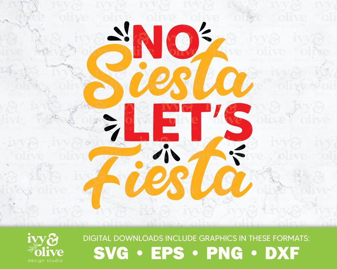 No Siesta Let's Fiesta | 095 | Digital File Download | SVG EPS PNG Dxf ...