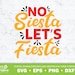 No Siesta Let's Fiesta 095 Digital File Download SVG EPS PNG Dxf Cinco ...