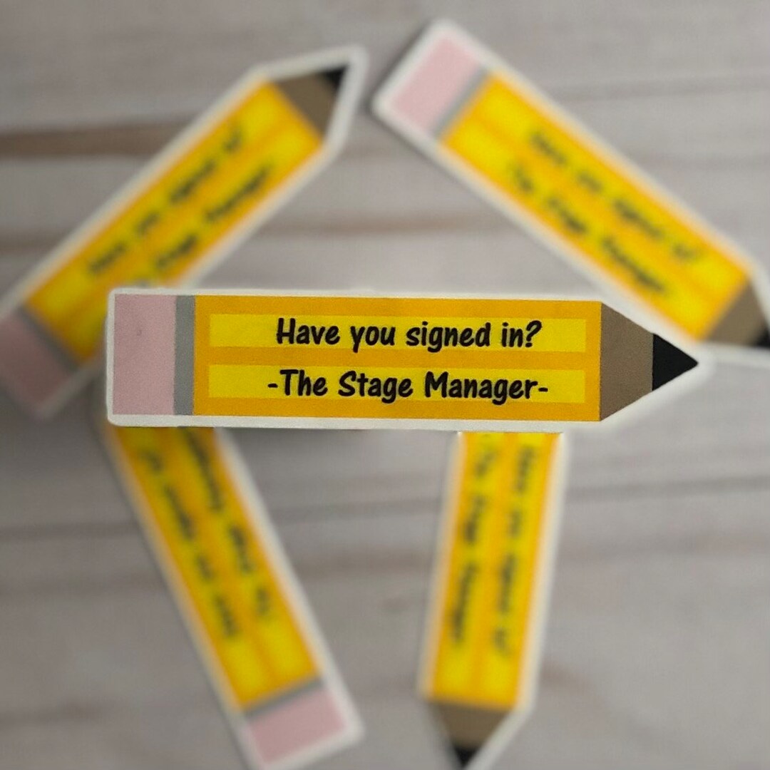 Stage Management/theatre Sticker: "have You Signed In? -the Stage ...