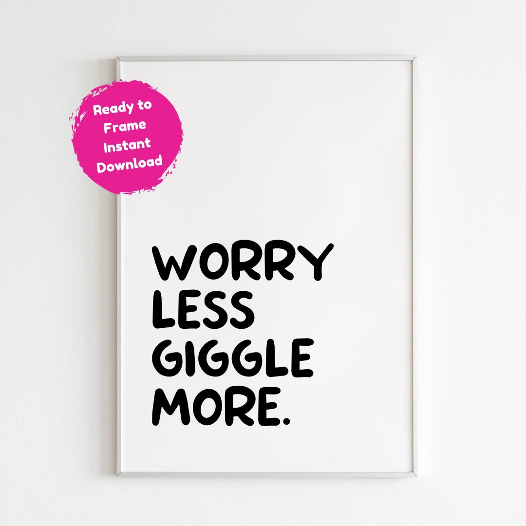 Printable Worry Less Giggle More Print, Stylish Wall Art for Kids ...
