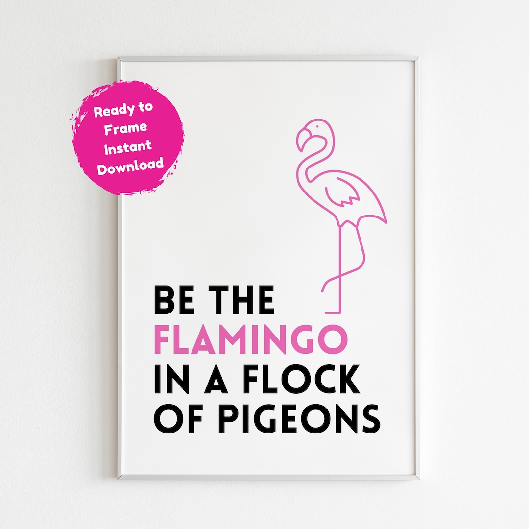 Printable Be the Flamingo Print, Pink Girls Bedroom Wall Art, Ready to ...