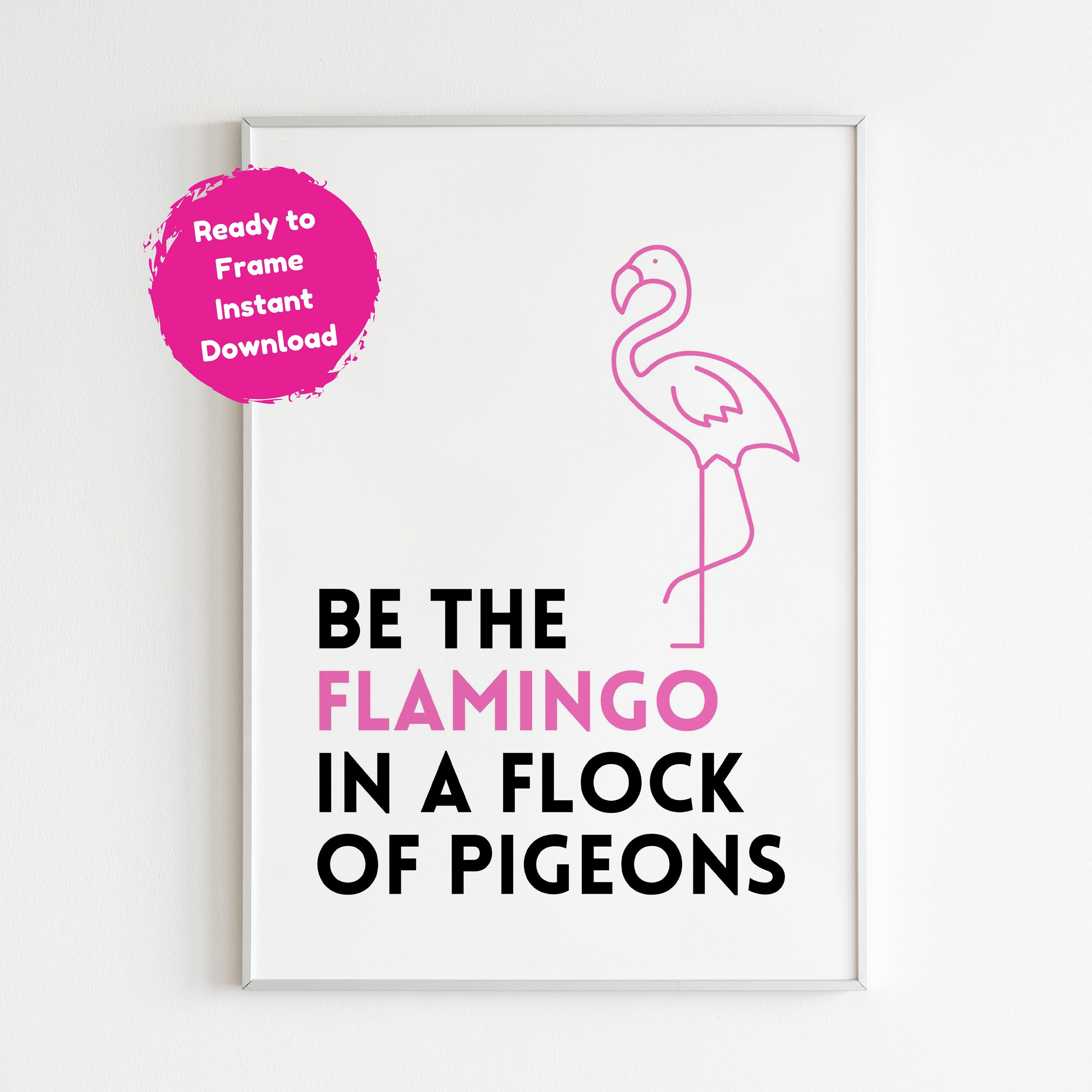 Printable Be the Flamingo Print, Pink Girls Bedroom Wall Art, Ready to ...