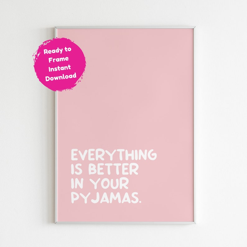 Printable Everything is Better in Your Pyjamas Pink Print, Little Girls ...