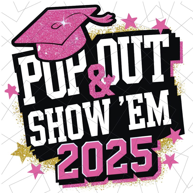 Senior Class of 2025 PNG | Pop Out and Show Em Graduation Design ...