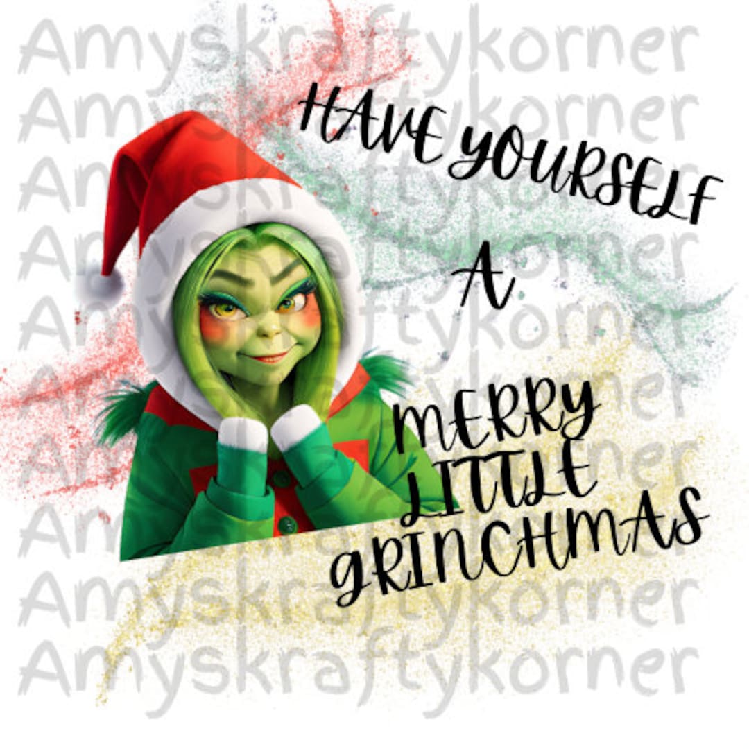 Grinch (have Yourself a Merry Little Grinchmas) - Etsy