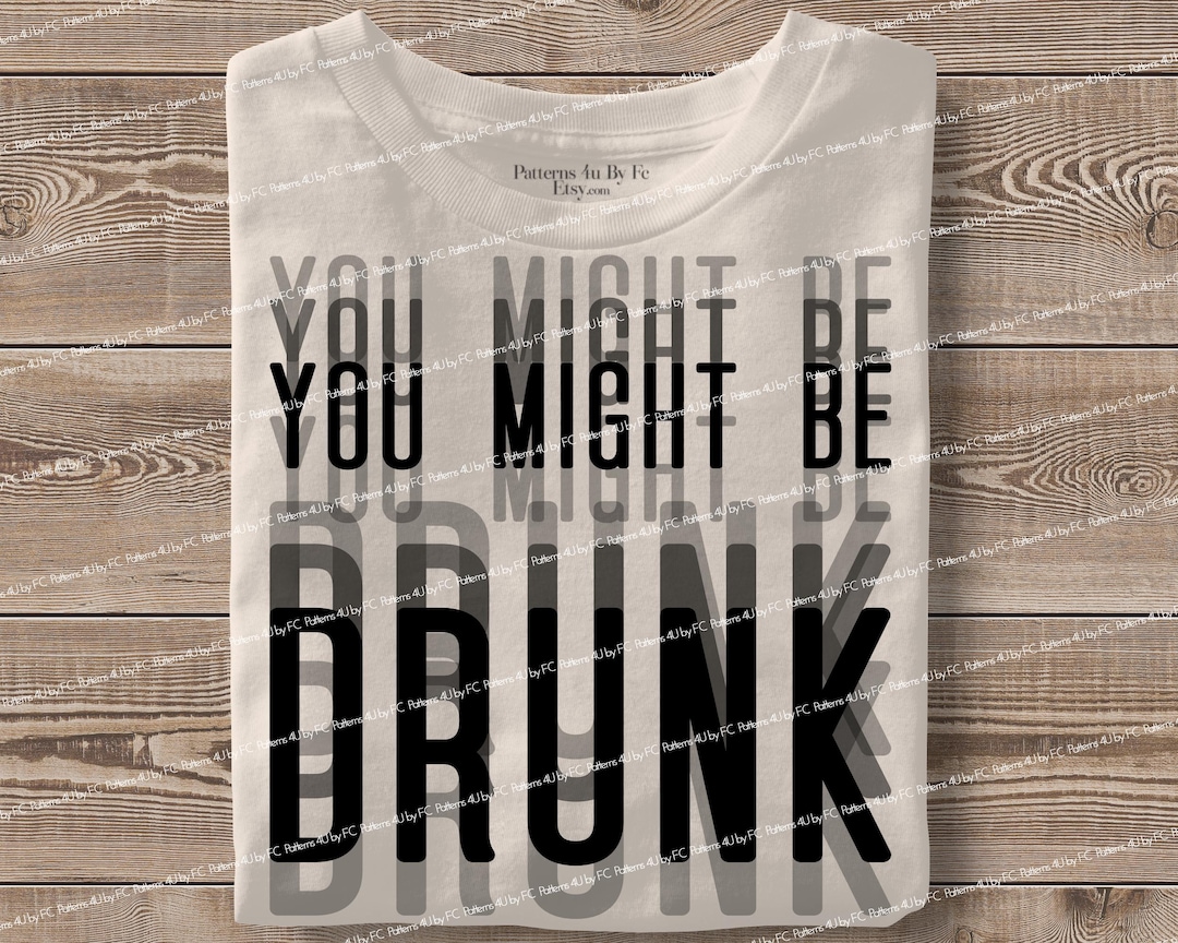 Funny You Might Be Drunk PNG: Retro Drink Humor Design (digital ...