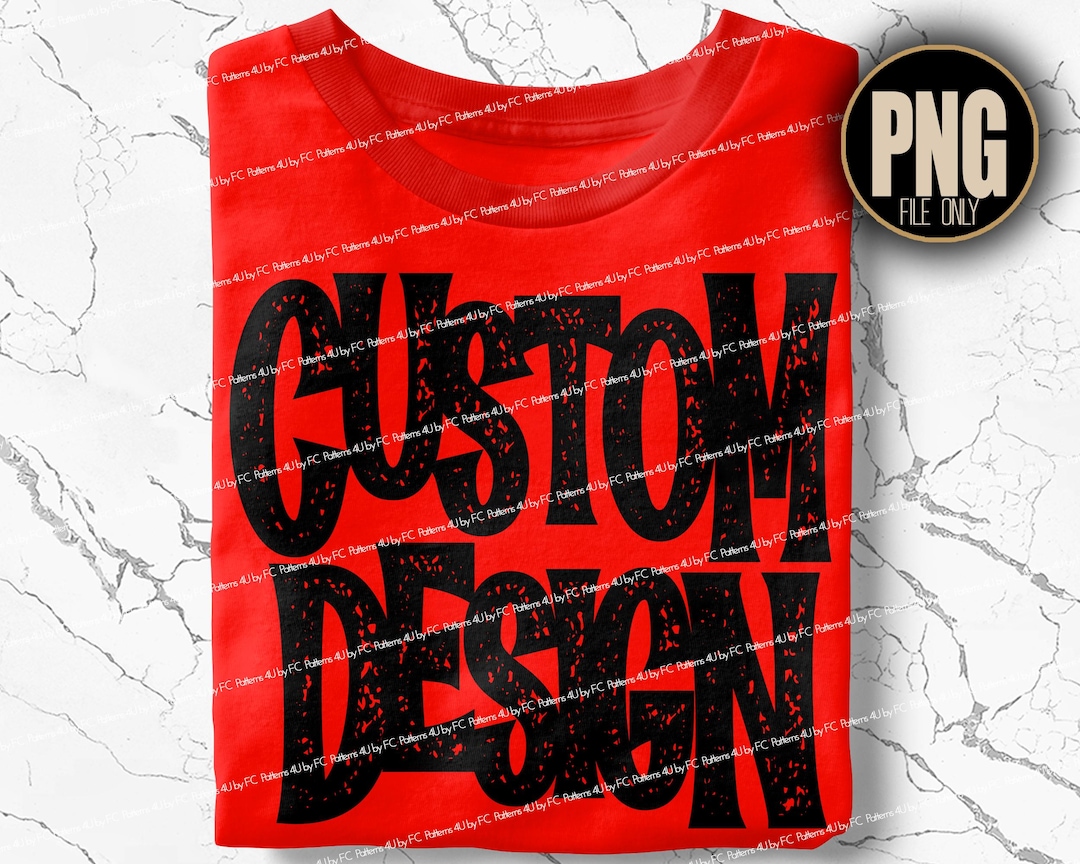 Custom PNG Design: Made to Order Sublimation (digital Download) - Etsy